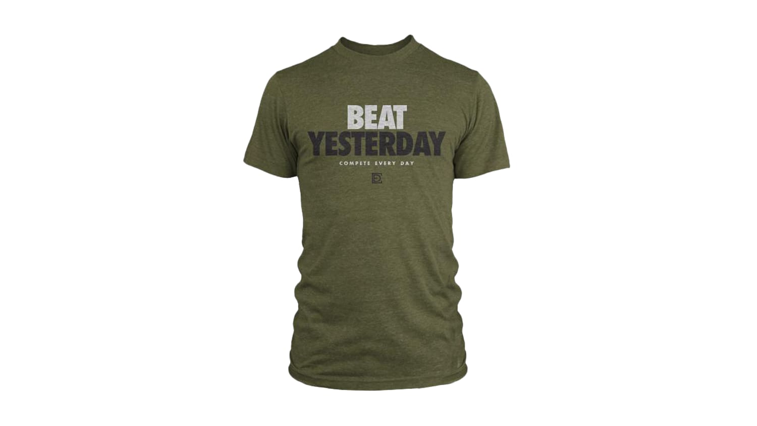 Compete Every Day Beat Yesterday T-Shirt - Military Green | Rogue ...